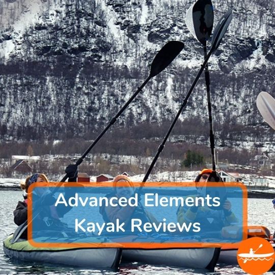 18 Advanced Elements Kayak Reviews: Which Should You Pick?